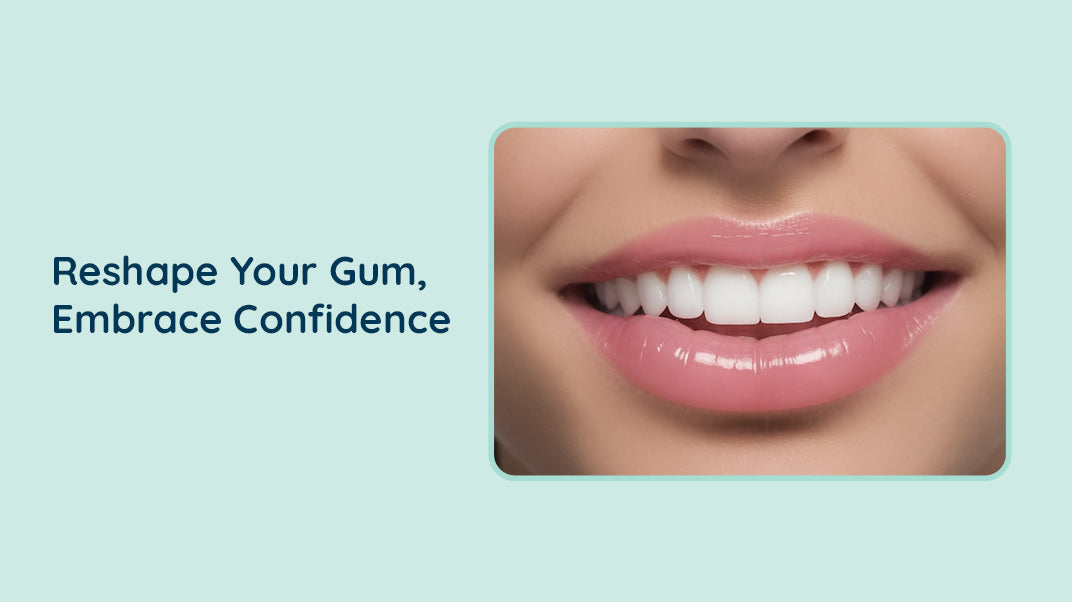 What is Gum Reshaping And Its Benefits – ORACURA