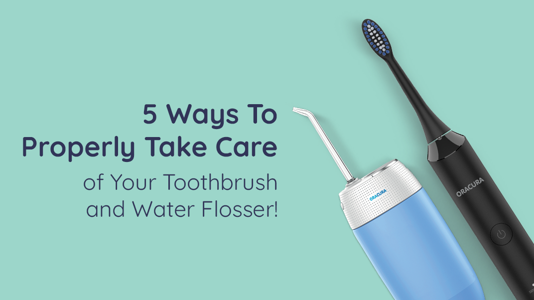5 Ways to Properly Take Care of Your Toothbrush Water Flosser! – ORACURA