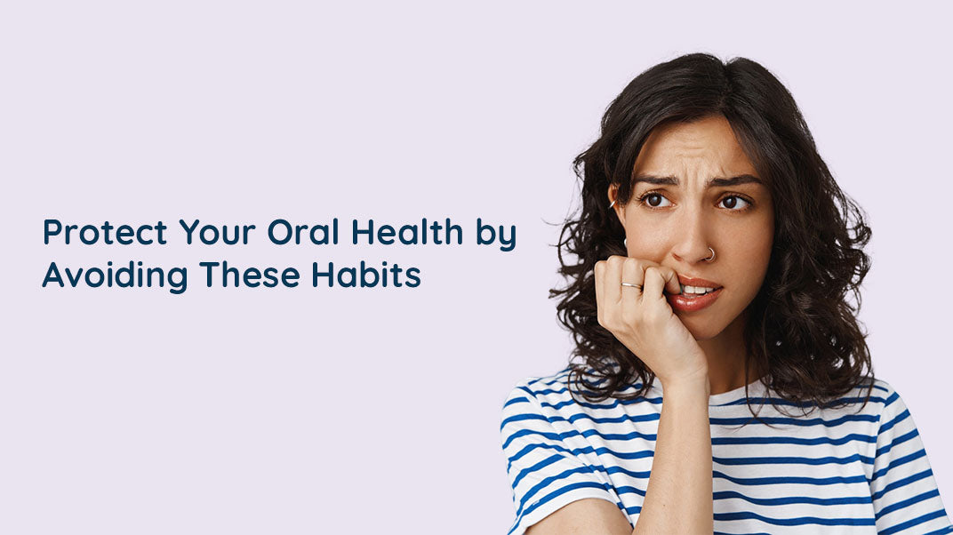 Protect Your Oral Health by Avoiding These Habits |ORACURA